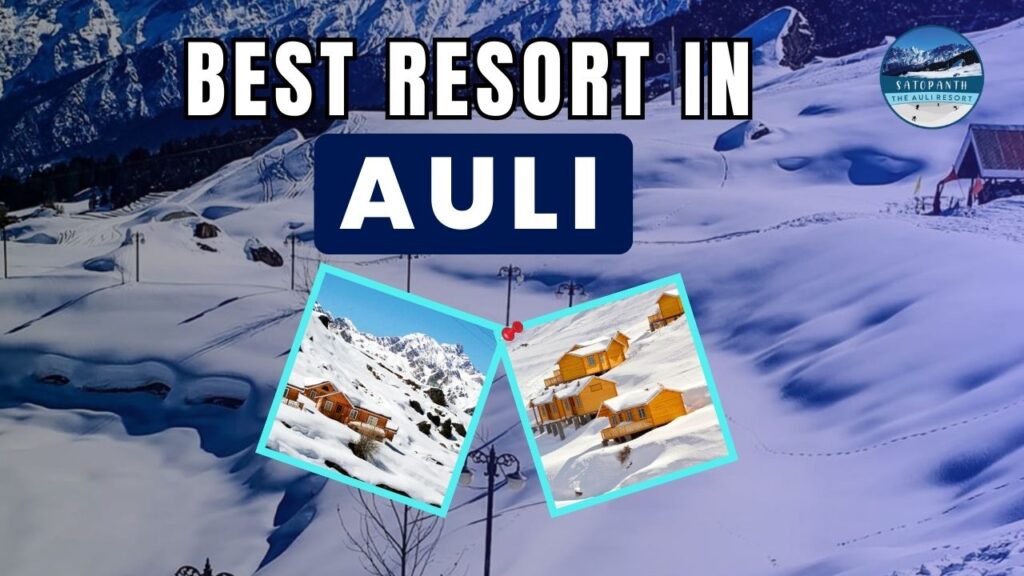 Best Resort in Auli