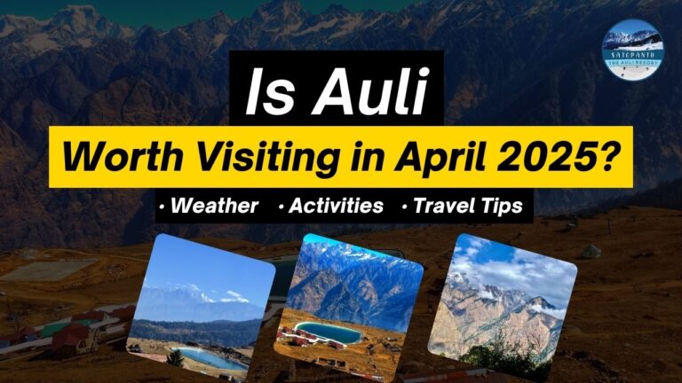 Is Auli Worth Visiting in April 2025? Weather, Activities & Travel Tips