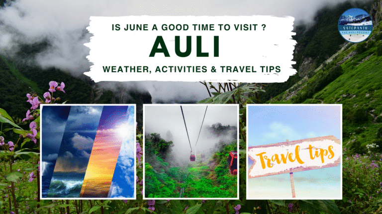 Is June a Good Time to Visit Auli? Weather, Activities & Travel Tips