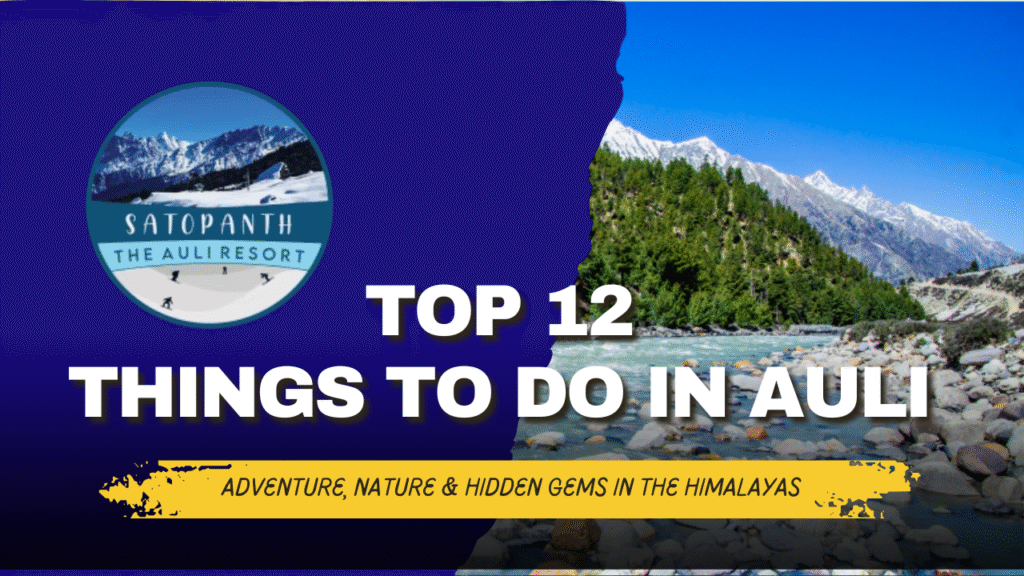 Auli: Best Place to Enjoy Snowfall in Uttarakhand