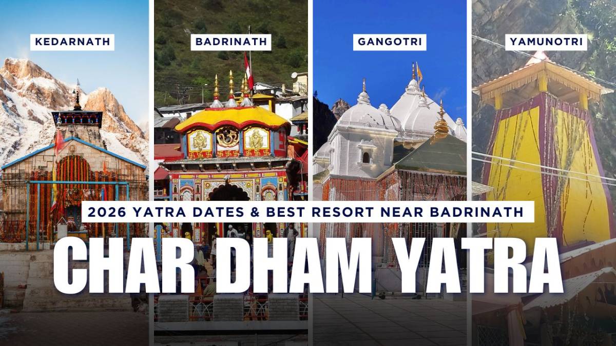 Char Dham Yatra 2026 Dates & Best Resort Near Badrinath (Auli)